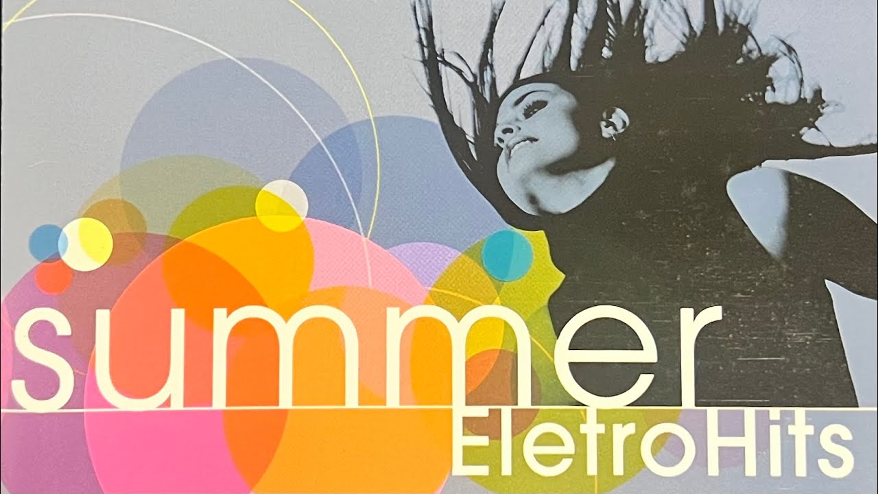 CD Summer Eletrohits Vol. 1 COMPLETO - YouTube