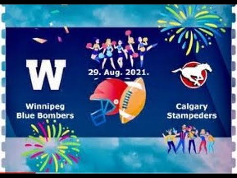 Winnipeg Blue Bomber vs Calgary Stampeders | August 2021 | Bombers Wins ...