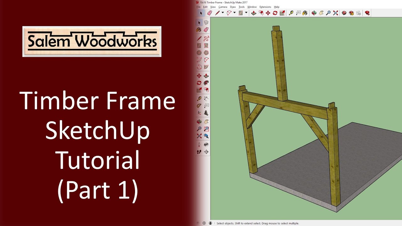 Timber Frame SketchUp Tutorial - Part 1 - YouTube