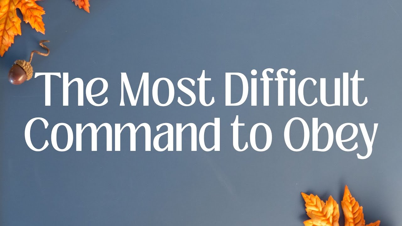 The Most Difficult Command to Obey: 1 Thessalonians 5:16-18, Dr Steve ...