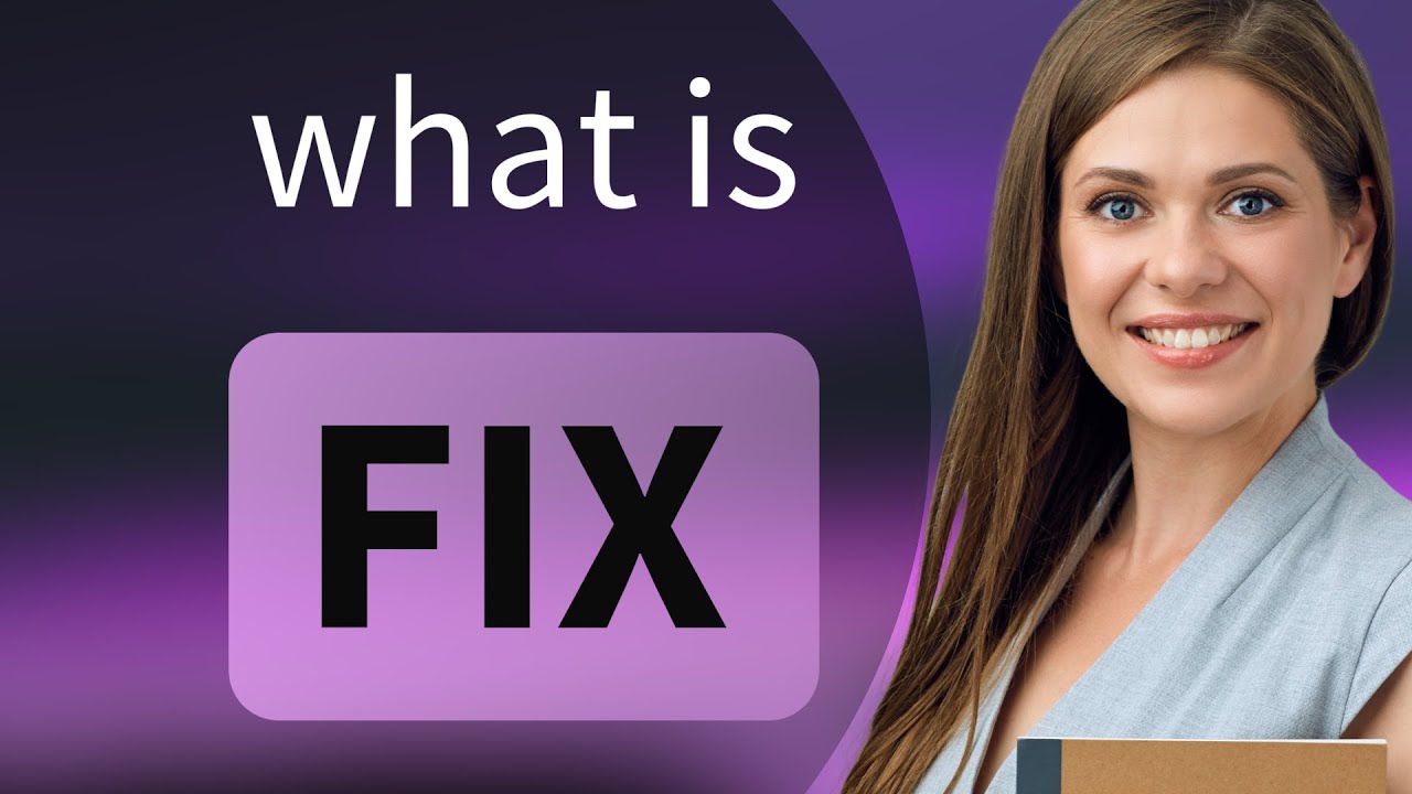 Fix Meaning Of FIX YouTube fix-meaning-of-fix-youtube