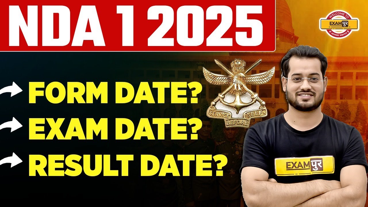 NDA 1 2025 FORM DATE EXAM DATE RESULT DATE SSB DATE IMPORTANT DATES ...