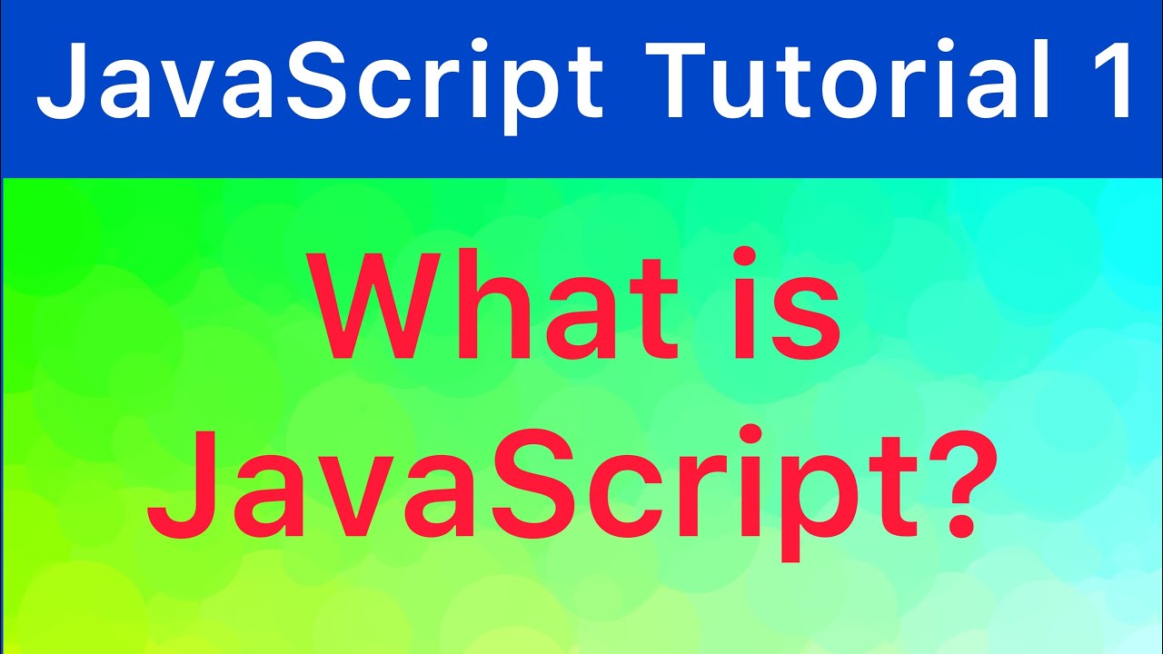 Introduction To Javascript What Is Javascript Javascript Tutorial 4809