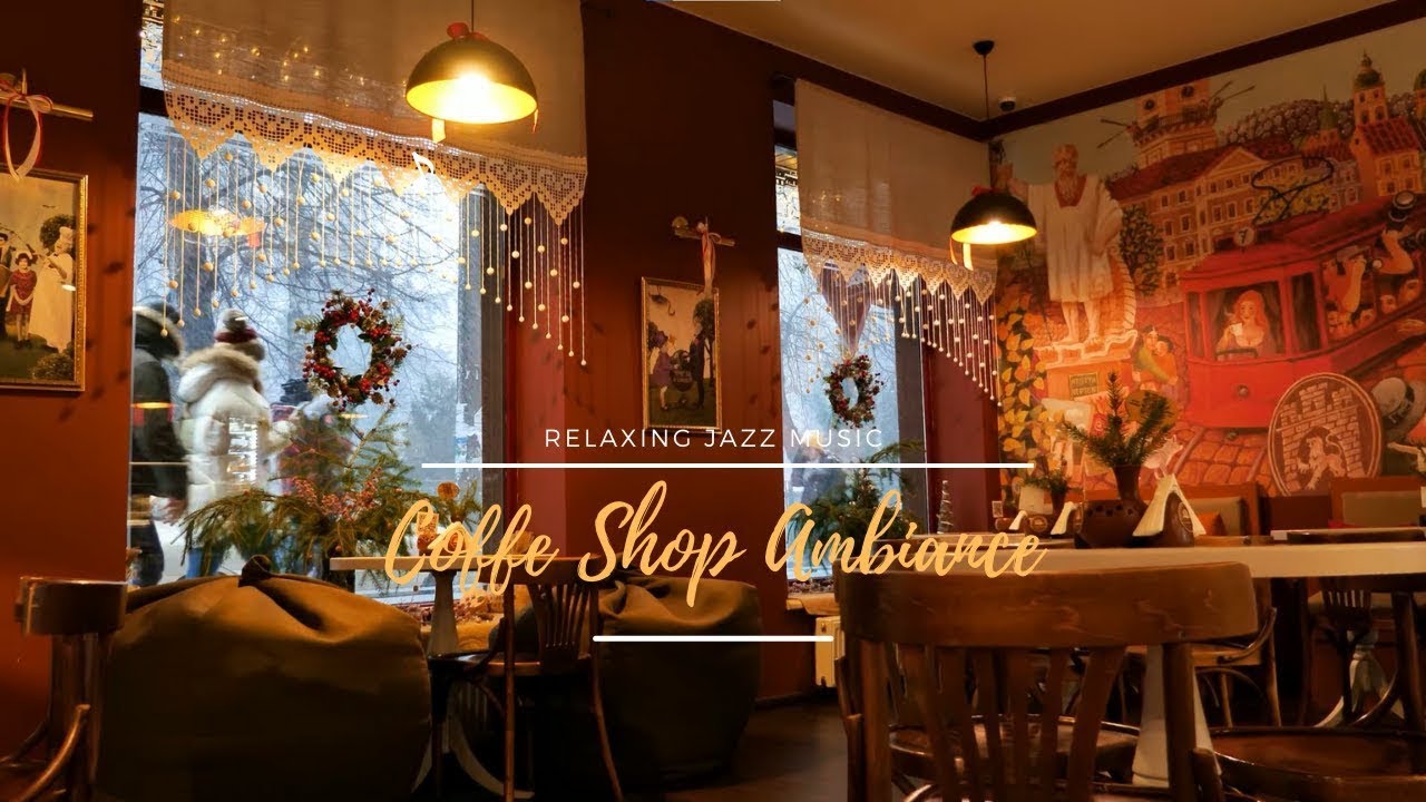 RELAXING JAZZ MUSIC - This Coffee Shop Ambiance is the Most Relaxing ...