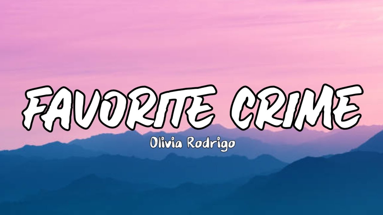 Olivia Rodrigo - favorite crime (Lyrics) - YouTube