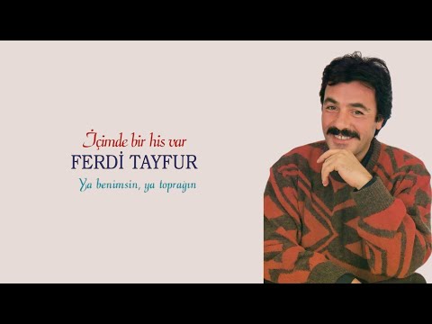 Ferdi Tayfur - Ya Benimsin Ya Toprağın