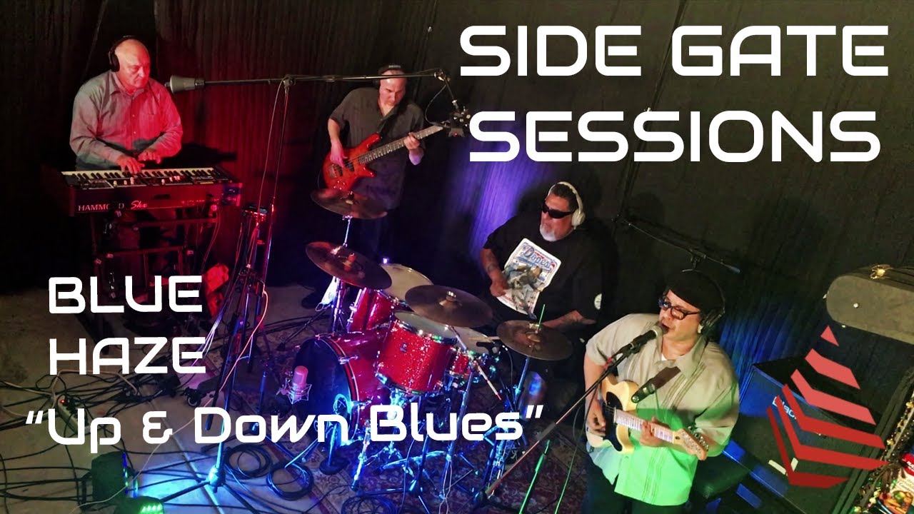 BLUE HAZE - UP AND DOWN BLUES at SIDE GATE SESSIONS - FULLWAVE STUDIOS ...
