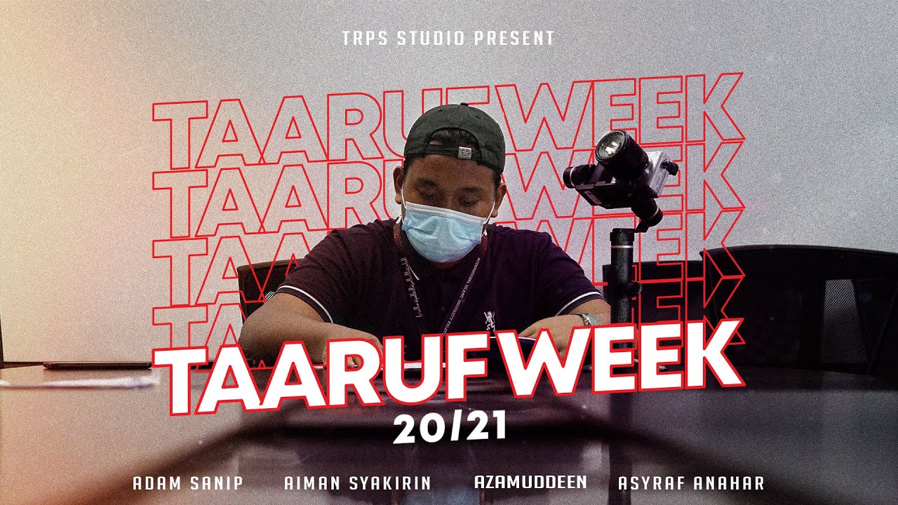 CFS IIUM Taaruf Week ( TaWe ) 20/21 - OFFICIAL VIDEO - YouTube