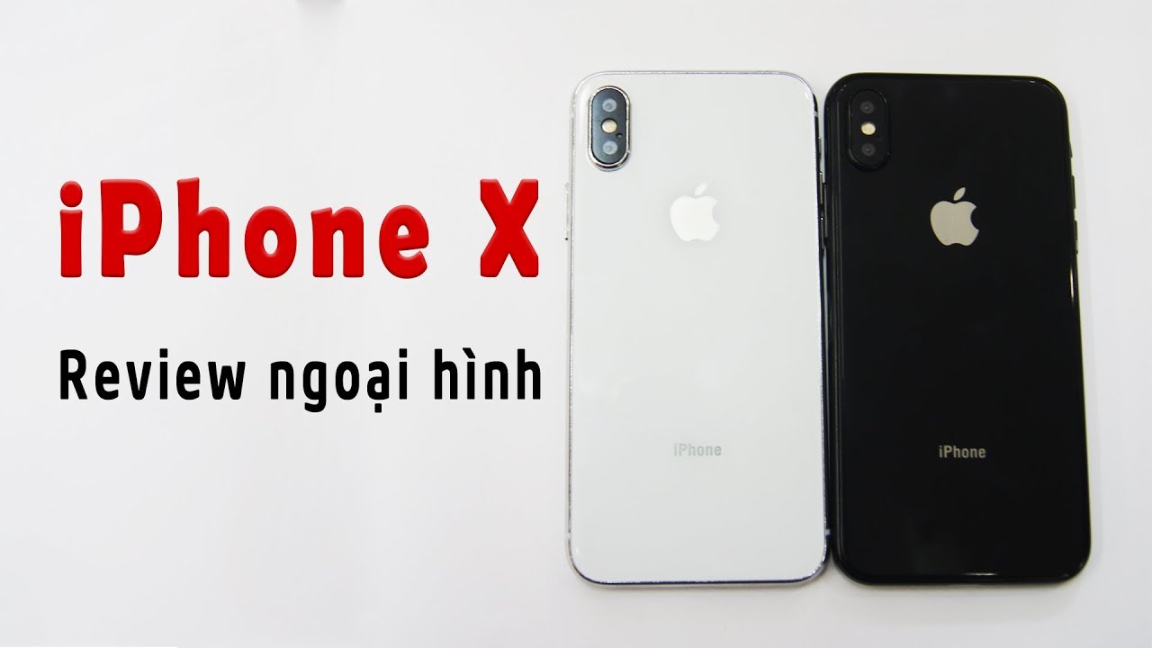 [REVIEW] iPhone X l Review ngoại hình iPhone X trắng và đen - YouTube