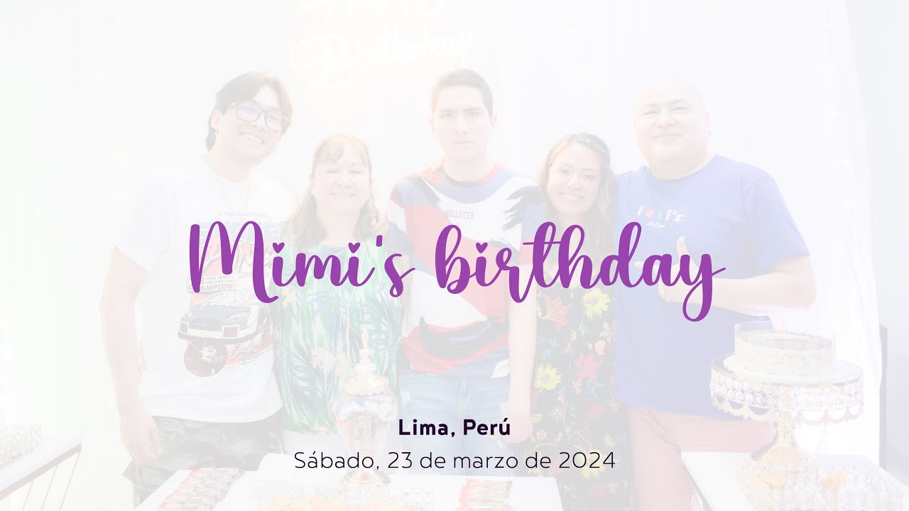 MIMI'S BIRTHDAY IN PERU / MARZO 2024 - YouTube