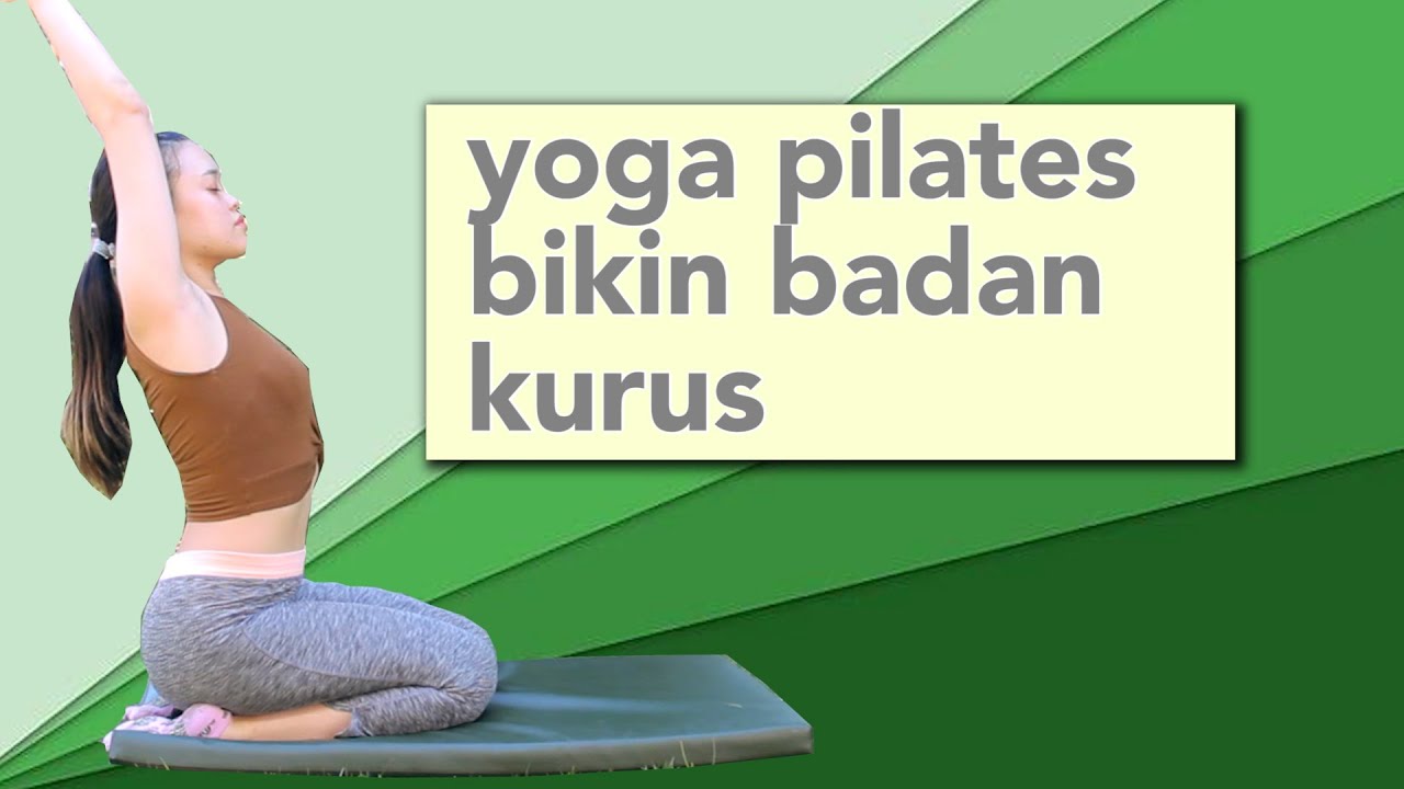 YOGA PILATES - MENURUNKAN BERAT BADAN - YouTube