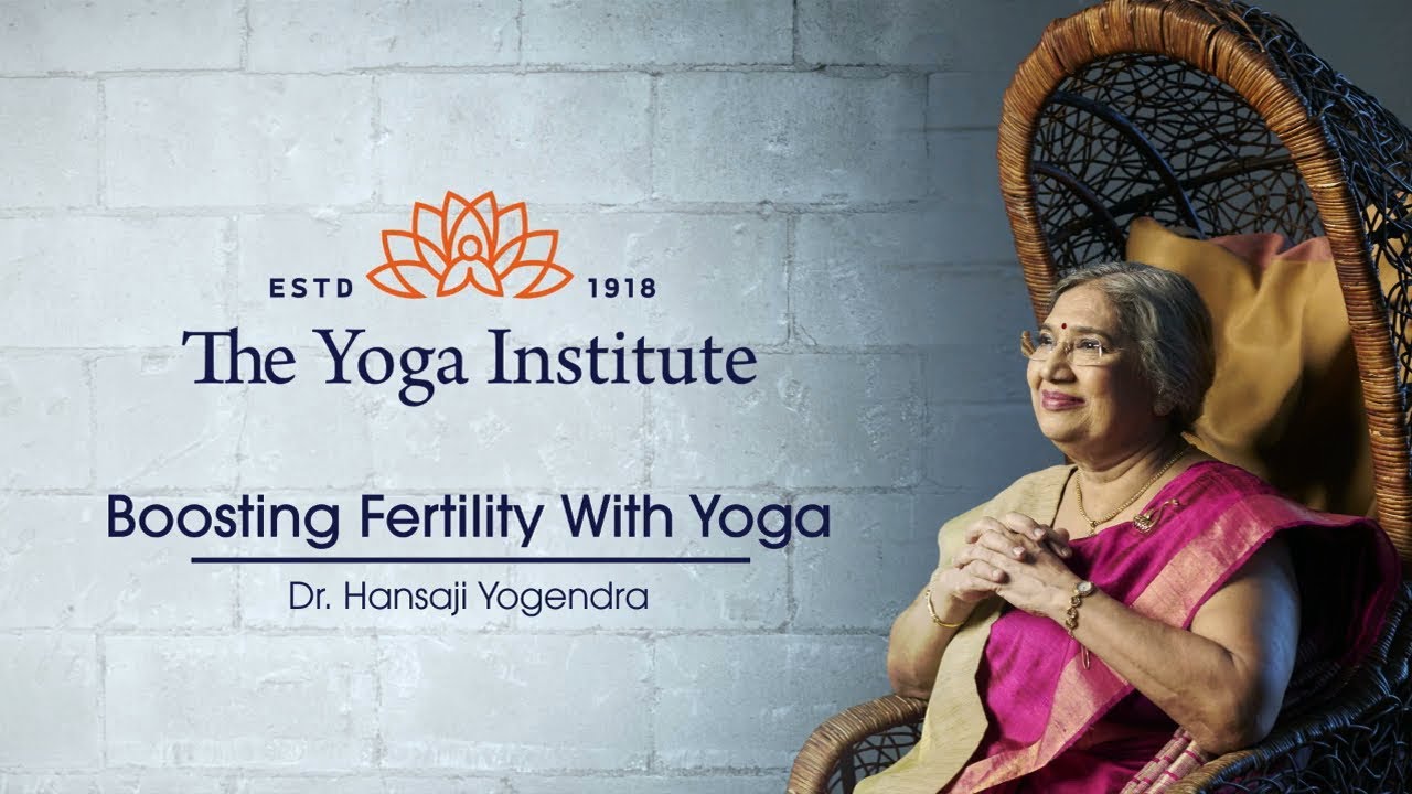 Boosting Fertility with Yoga by Dr. Hansaji Yogendra - YouTube