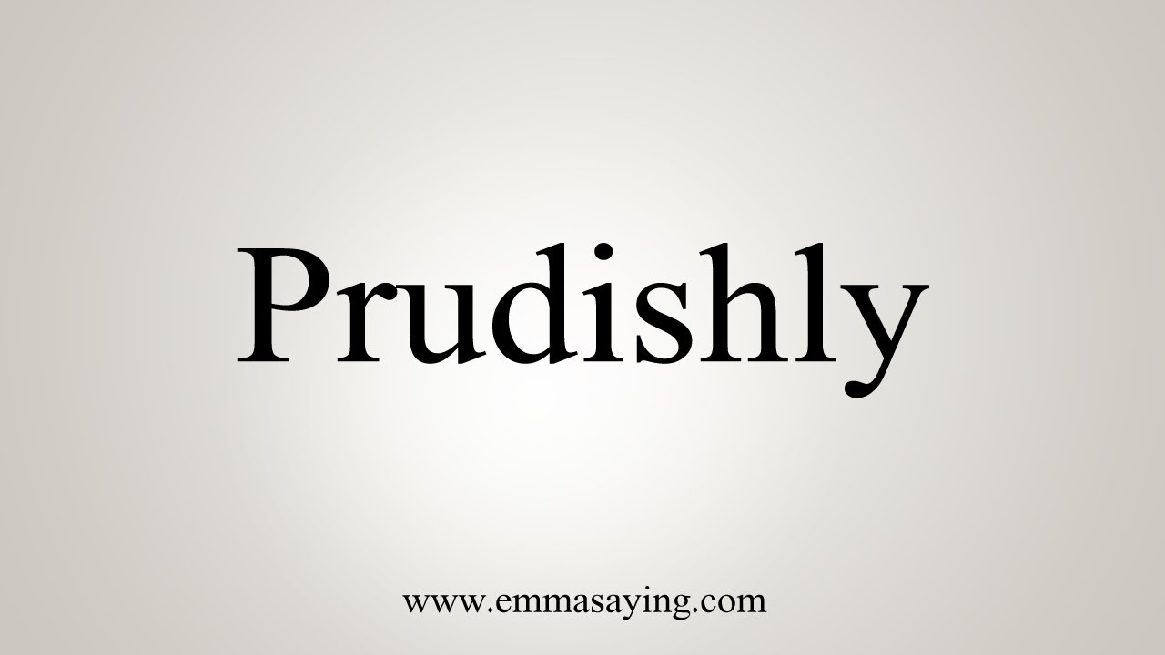 How To Say Prudishly - YouTube