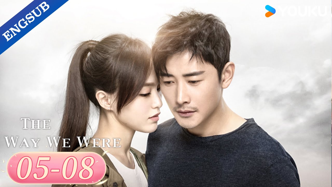 【ENG SUB】The Way We Were EP05-08 | Tang Yan / Luo Jin / Yu Jiwei / Xu ...