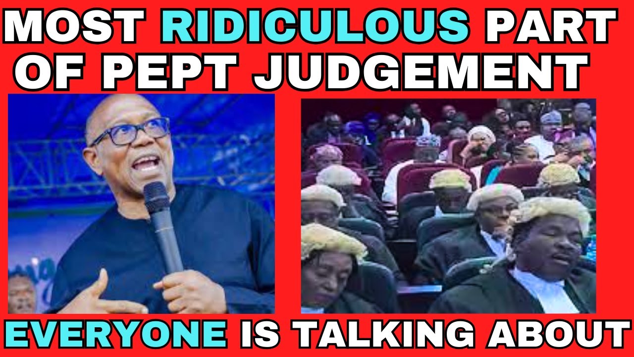 😨MOST RIDICULOUS😨 PART OF PEPT JUDGEMENT NIGERIANS ARE CONCERNED ABOUT ...