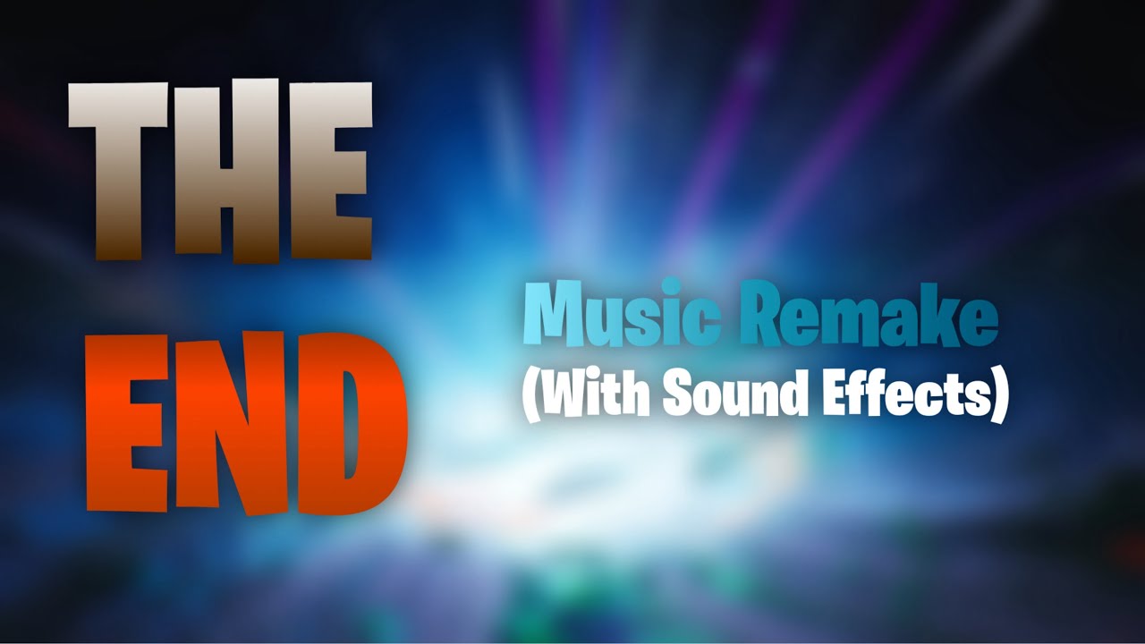 The End Music Remake (with sound effects) - Fortnite - YouTube