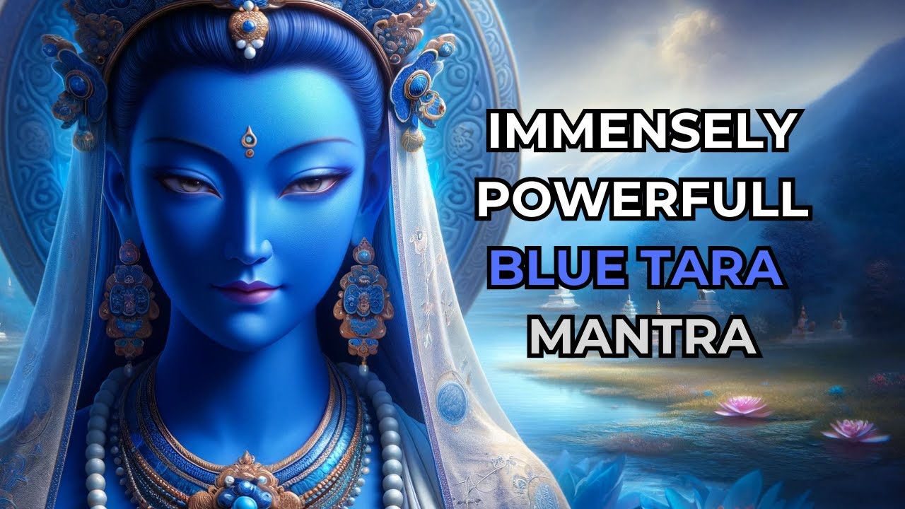 Blue Tara Mantra Explained: How to Harness This Spiritual Power! - YouTube