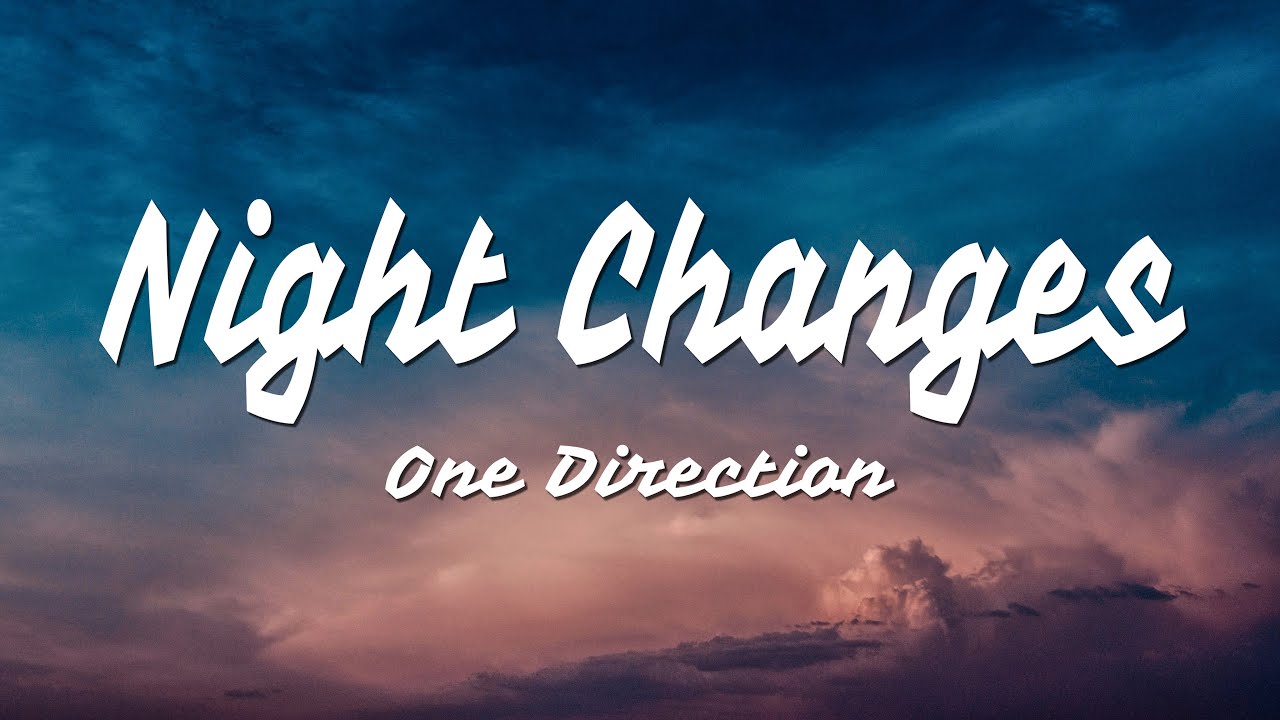 One Direction - Night Changes (Lyrics) - YouTube