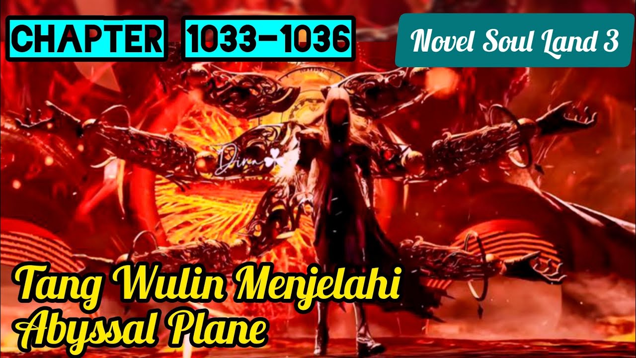 Tang Wulin Menjelahi Abyssal Plane || Novel Soul Land 3 || Chapter 1033 ...