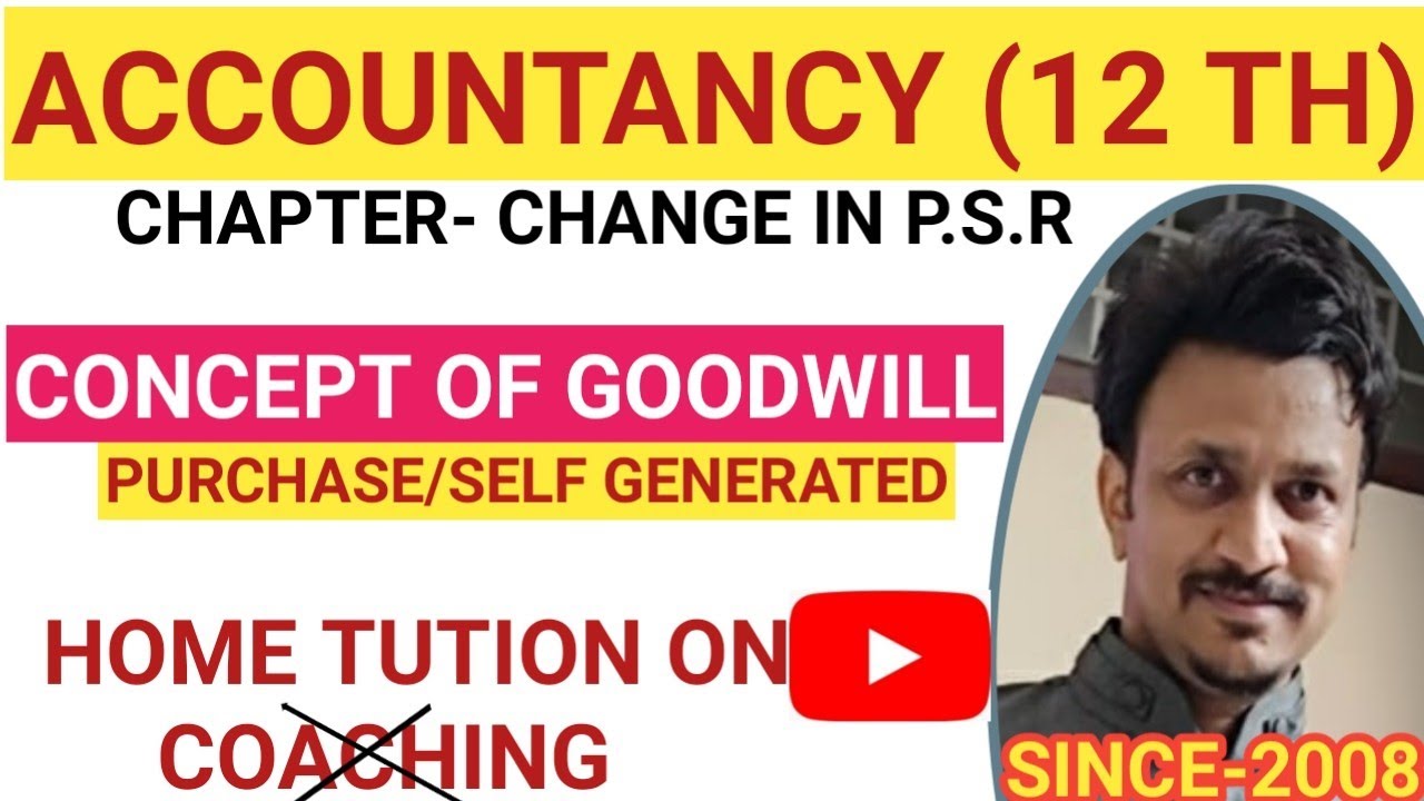 #3|CHAPTER 2|Concept of Goodwill |Change in P.S.R|Accountancy class ...