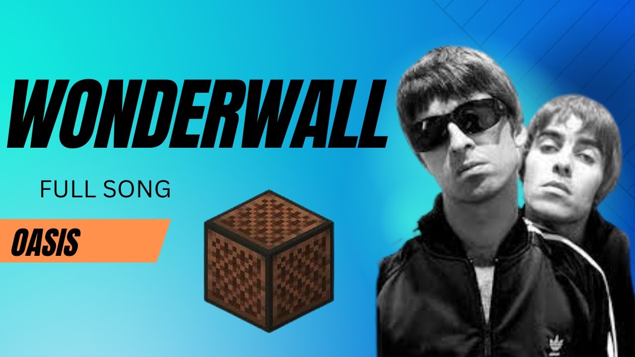 Wonderwall by Oasis (FULL SONG) on Minecraft Noteblocks! - YouTube
