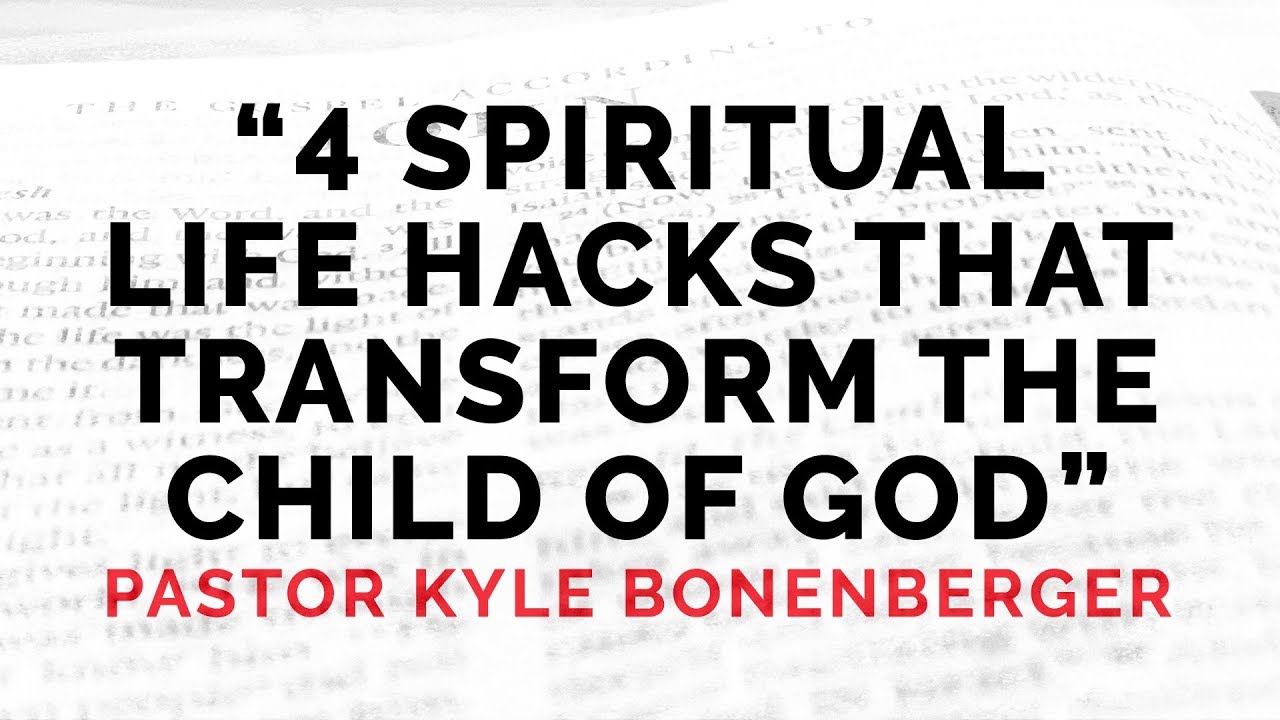 4 Spiritual Life Hacks That Transform the Child of God - YouTube