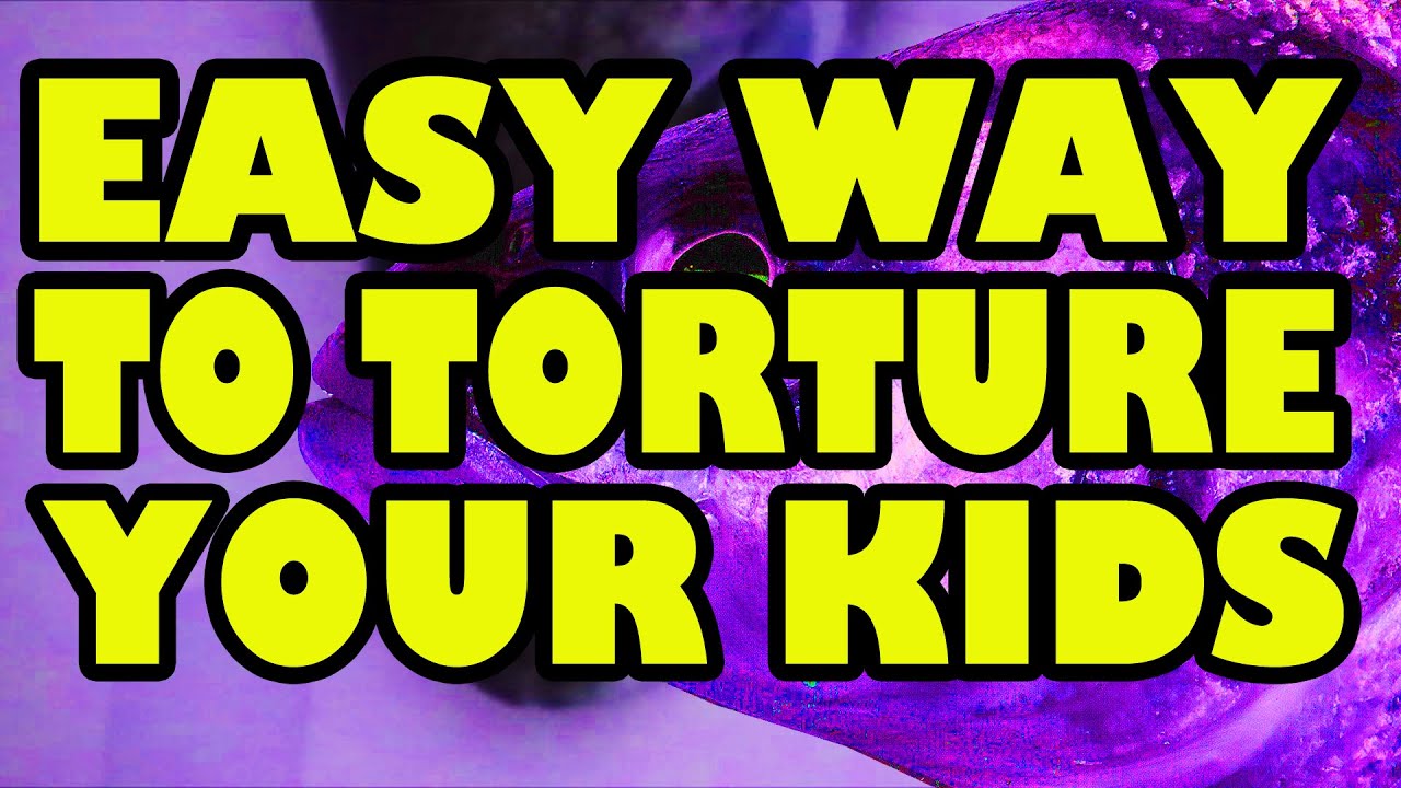 EASY WAY TO TORTURE YOUR KIDS - YouTube