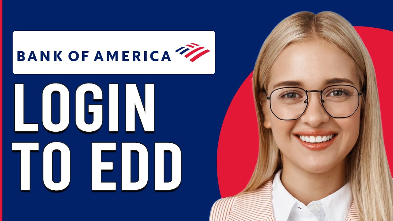 How To Login To Bank Of America EDD (How To Sign In To Bank Of America ...