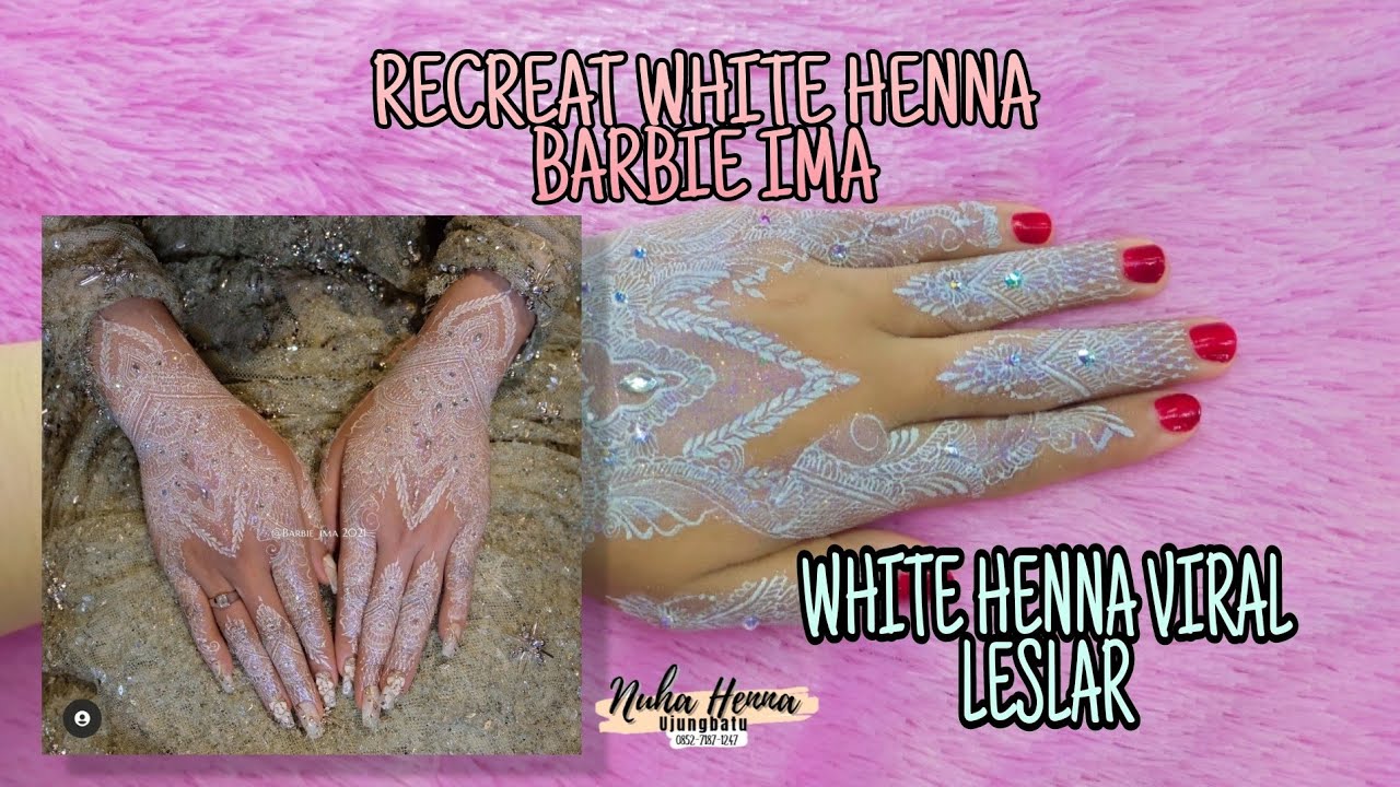 White Henna Viral Leslar | Recreat Henna Barbie Ima | Henna Lesti ...