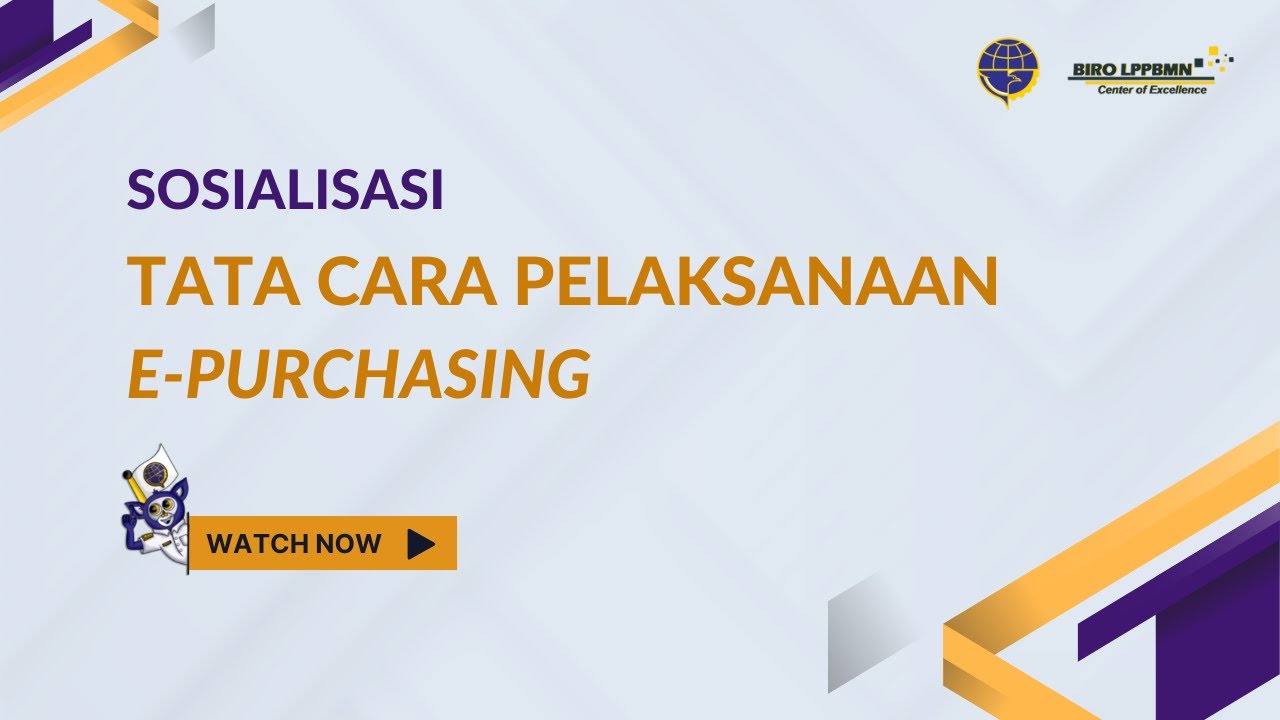 Sosialisasi Tata Cara Pelaksanaan E-Purchasing - YouTube