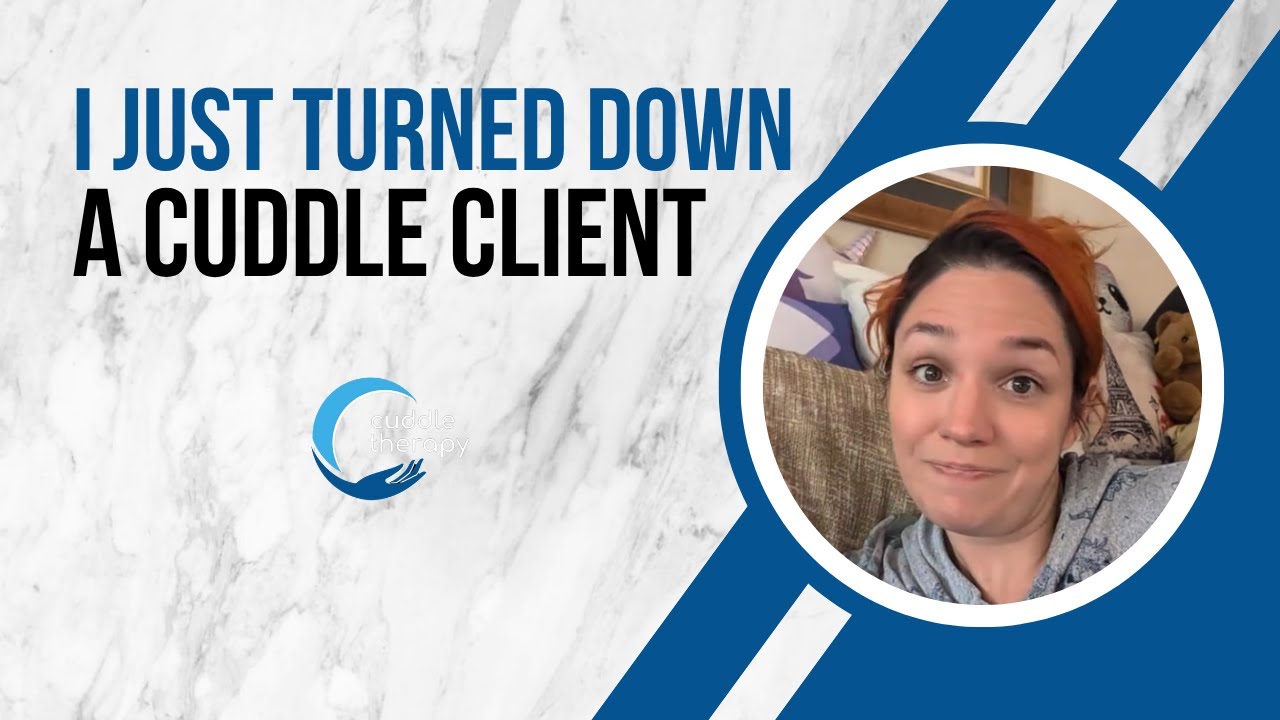 I Just Turned Down a Cuddle Therapy Client with Your Cuddle Therapist ...