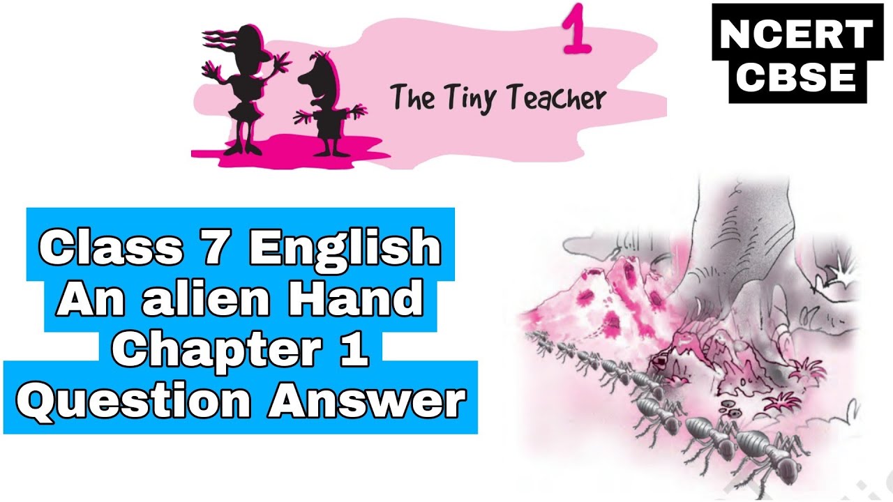 Class 7 English An Alien Hand Chapter 1 The Tiny Teacher Question ...