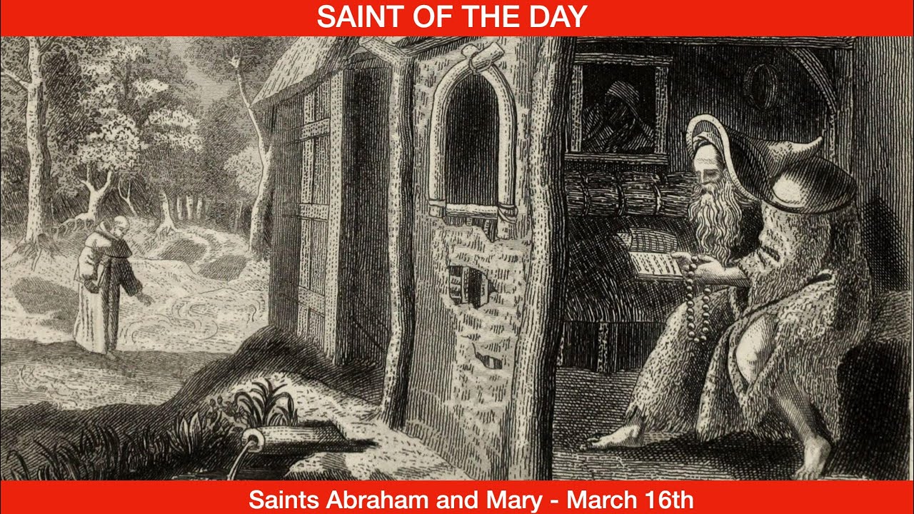 Saints Abraham and Mary - March 16th - YouTube