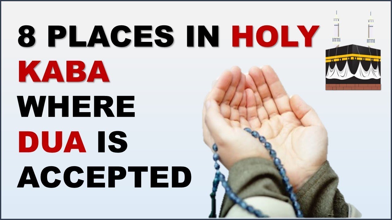 8 PLACES IN MAKKAH WHERE DUA IS ACCEPTED || IMPORTANCE OF DUA || INFO ...