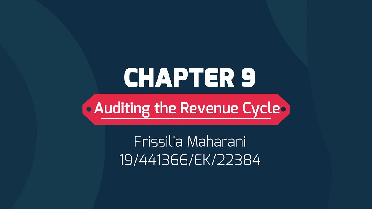 Individual Assignment #04 Chapter 9: Auditing the Revenue Cycle - Frissilia Maharani (441366 ...