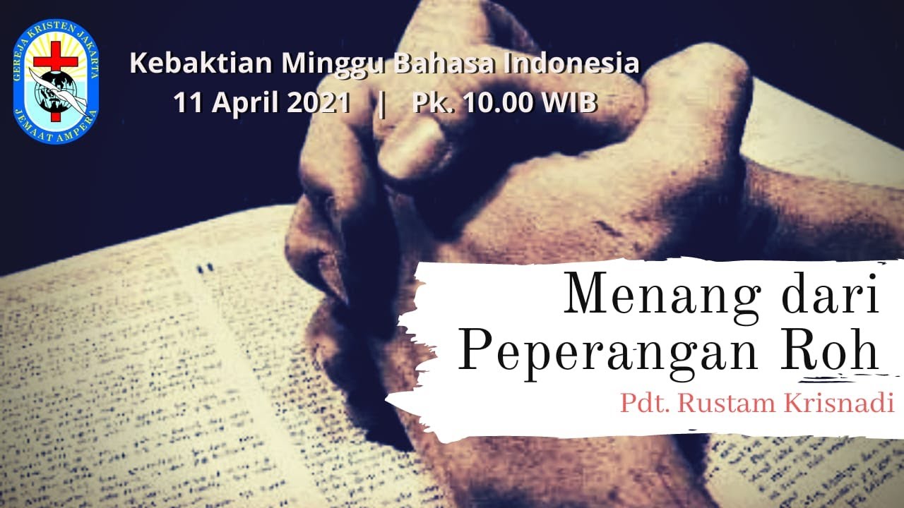 11 April 2021 Kebaktian Umum Bahasa Indonesia | "Menang dari Peperangan ...