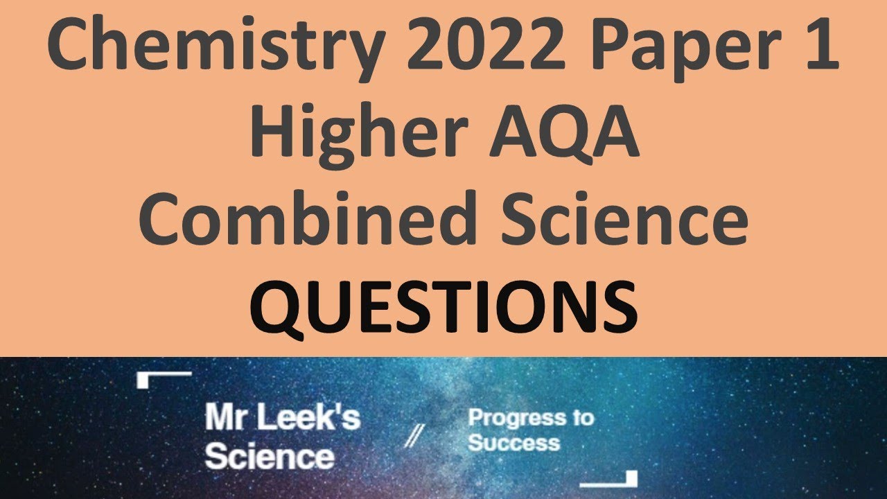 Chemistry Combined Paper 1 Higher 2022 AQA Questions - YouTube