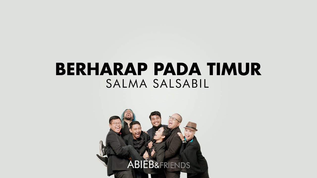 Berharap Pada Timur - Salma Salsabil (Abieb & Friends Cover) - YouTube