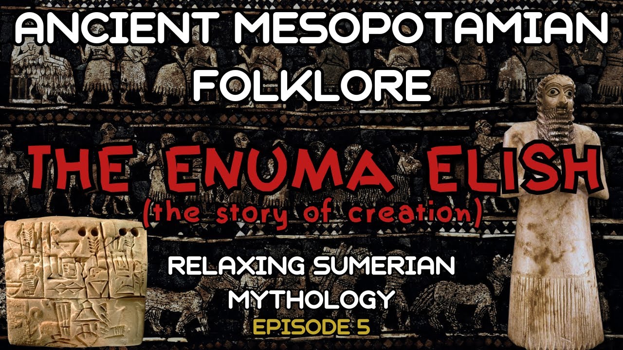 Ancient Mesopotamian Folklore | Episode 5: The Enuma Elish | Relaxing ...