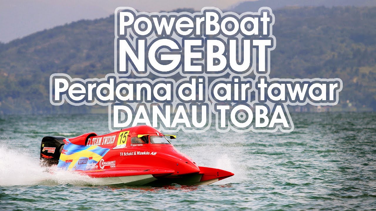 Pertama Kalinya F1 Powerboat Ngebut di Danau Toba - YouTube