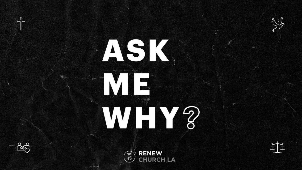 ASK ME WHY? the unspoken why... | Pastor Ben Jones - YouTube