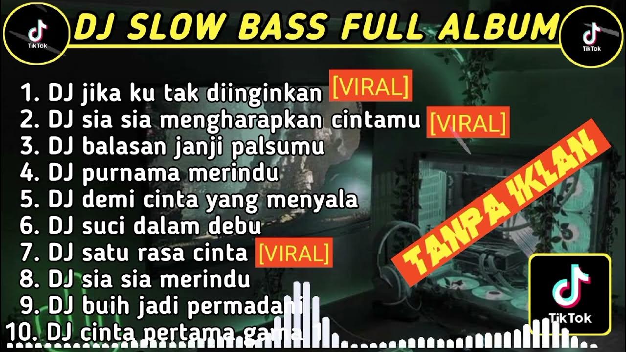 DJ SLOW BASS TERBARU 2023 | DJ VIRAL TIKTOK FULL BASS 🎵 DJ JIKA KU TAK DIINGINKAN | FULL ALBUM ...