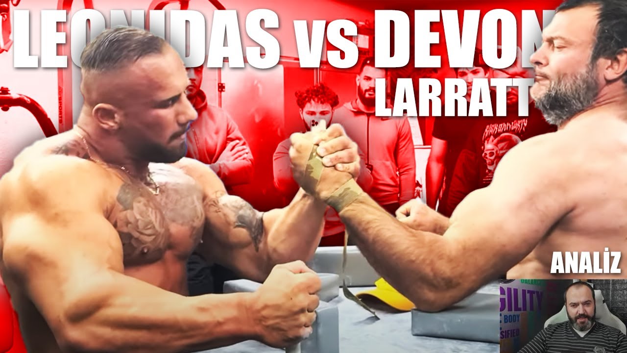 DEVON LARRATT VS LEONİDAS BİLEK GÜREŞİ ANALİZİ - YouTube