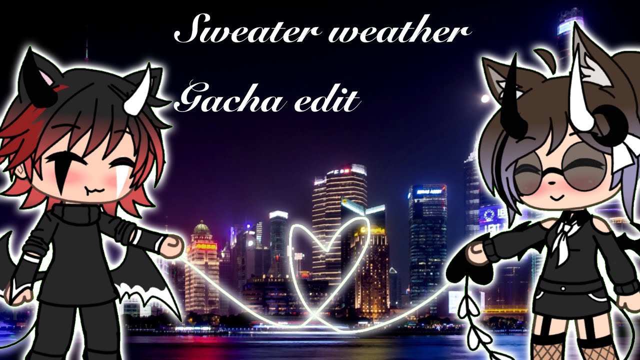 Sweater weather | gacha edit - YouTube