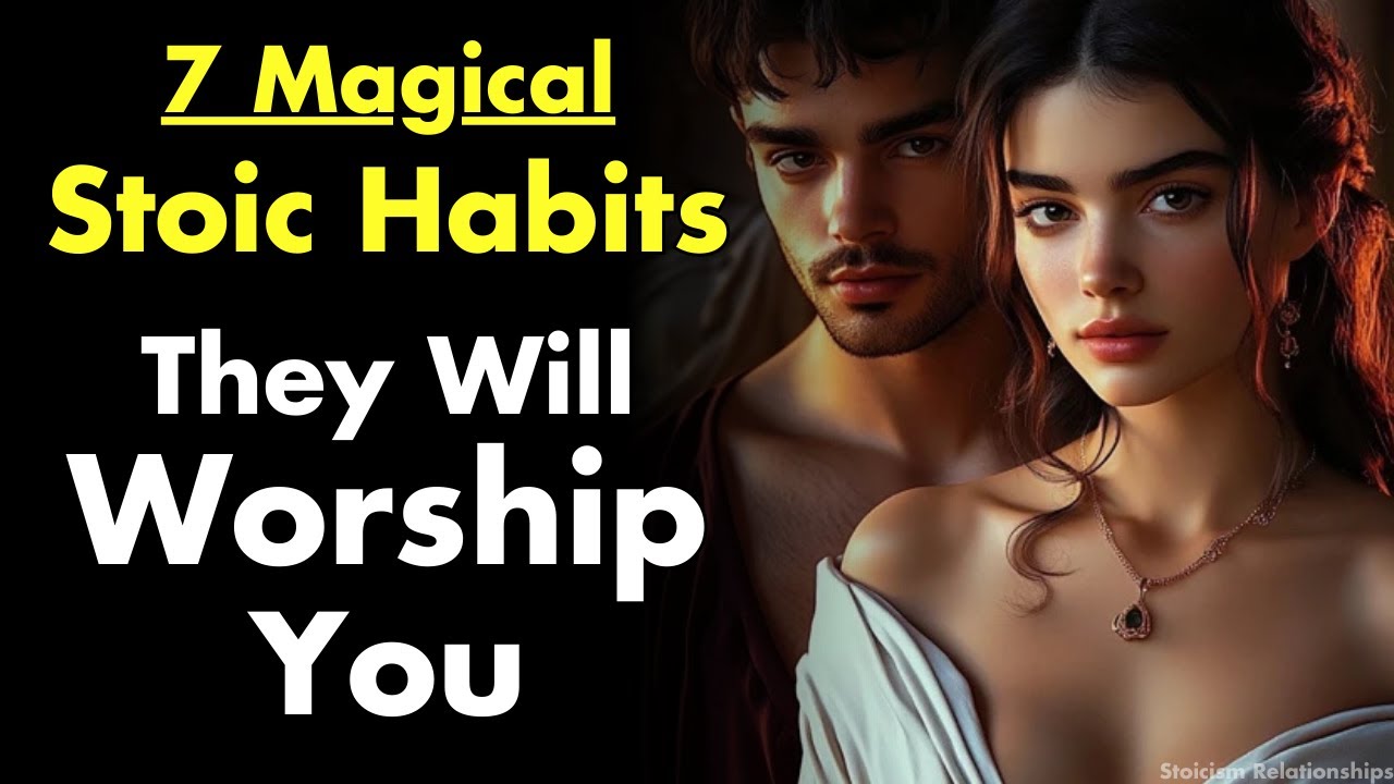 Make Them Worship You! 7 Stoic Habits That Works Like a Magic | Stoicism Relationships - YouTube