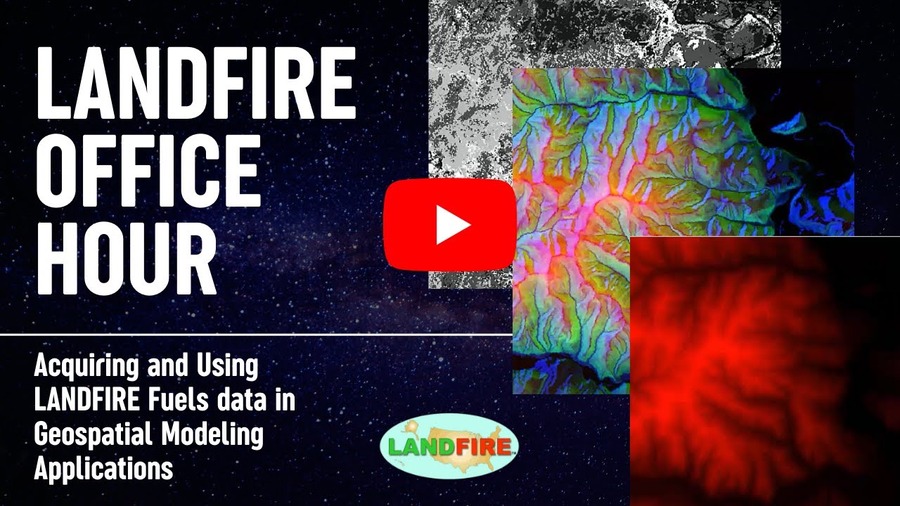Acquiring & Using LANDFIRE Fuels data in Geospatial Modeling ...