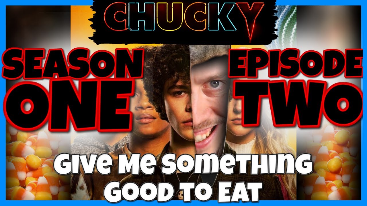 CHUCKY Season 1 Episode 2 - Give Me Something Good To Eat REVIEW ...