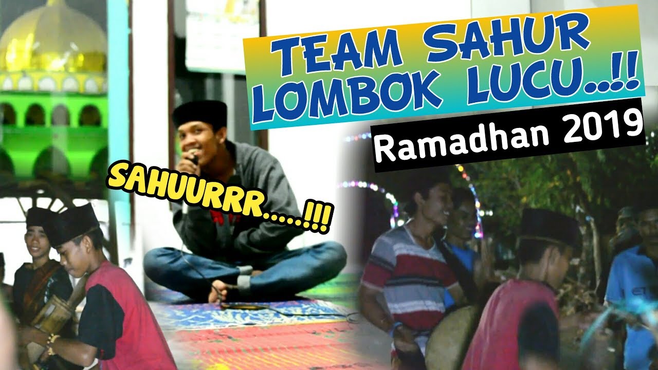 Team Sahur Lucu Di Lombok Ramadhan 2019 - YouTube