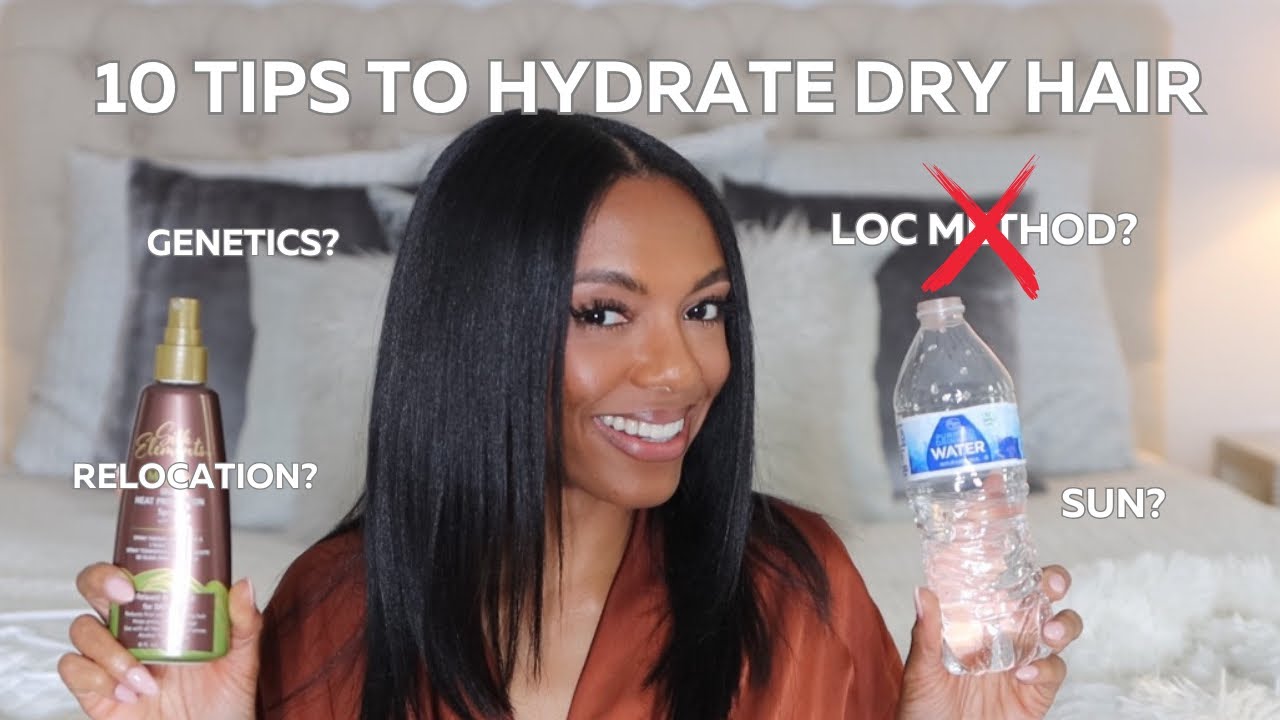 10 Tips to Hydrate Dry Natural & Relaxed Hair - YouTube