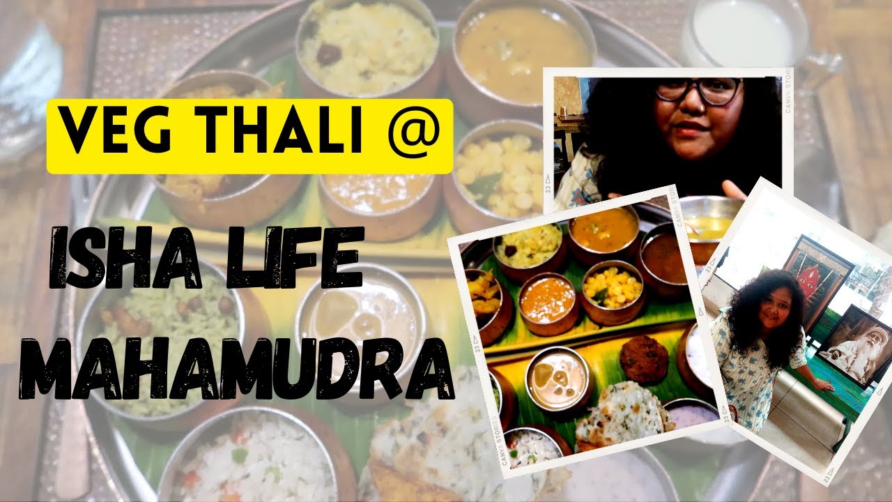 Veg Thali at Isha Life Mahamudra Restaurant | Veg recipes by Sadhguru ...